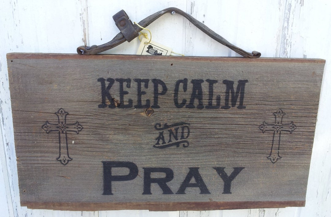 Keep Calm & Pray Repurposed Barnwood Sign - Etsy