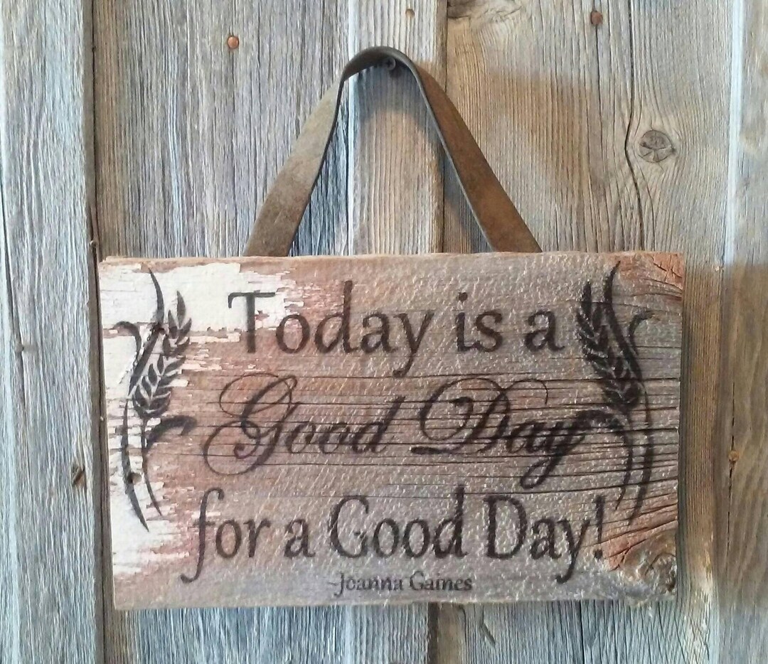 Today is a Good Day for a Good Day Sign Re-purposed Barn - Etsy