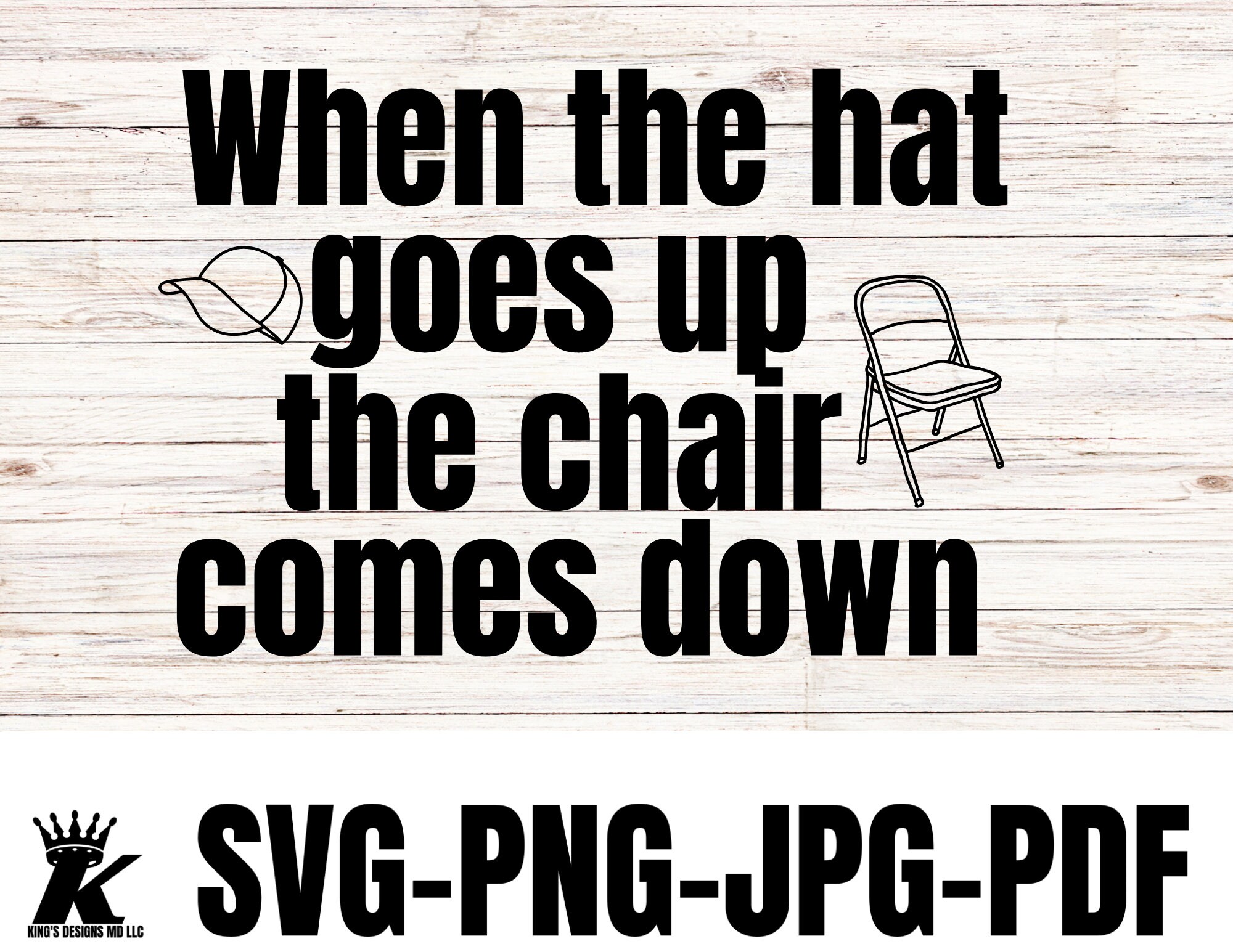 When the Hat Goes up the Chair Comes Down SVG File, Funny SVG Design ...