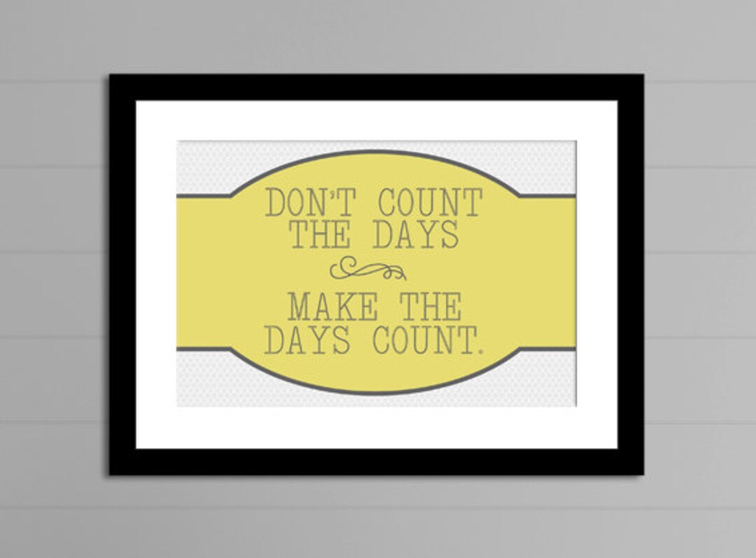 Don't Count the Days - Printable Art Sign Digital Designs, Clipart ...