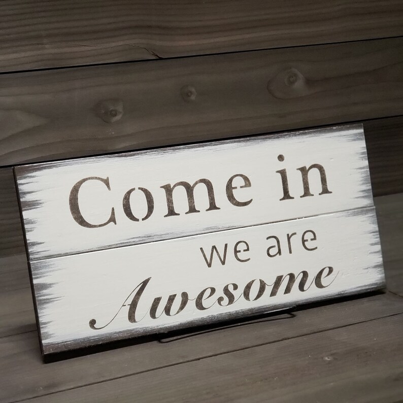 Come in we are awesome reclaimed wood sign | Etsy