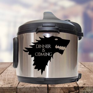 Instant Pot Decal, Dinner is Coming Game of Thrones, I Know Things IP ...