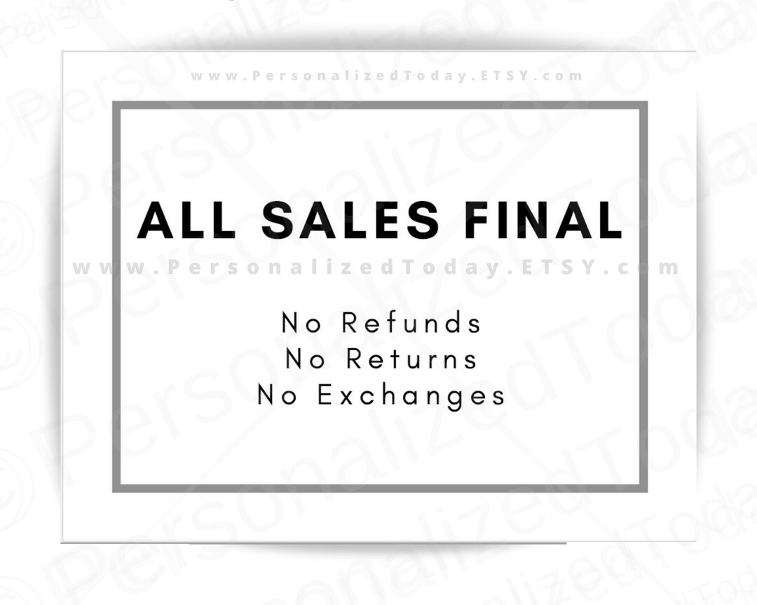 All Sales Final No Refunds No Returns No Exchanges Printable Sign ...
