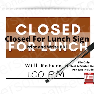 Closed for Lunch Signs Print and Write and Time Fillable PDF | Etsy