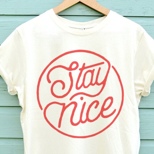 Stay Nice Graphic Tees Nice Tshirt Graphic Tee Trending - Etsy