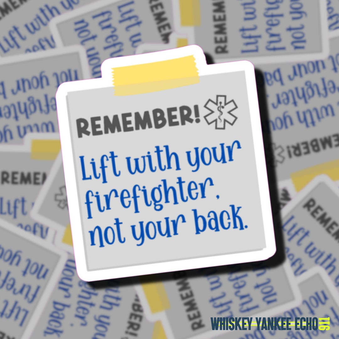 Remember: Lift With Your Firefighter | Paramedic Sticker | EMT | First ...