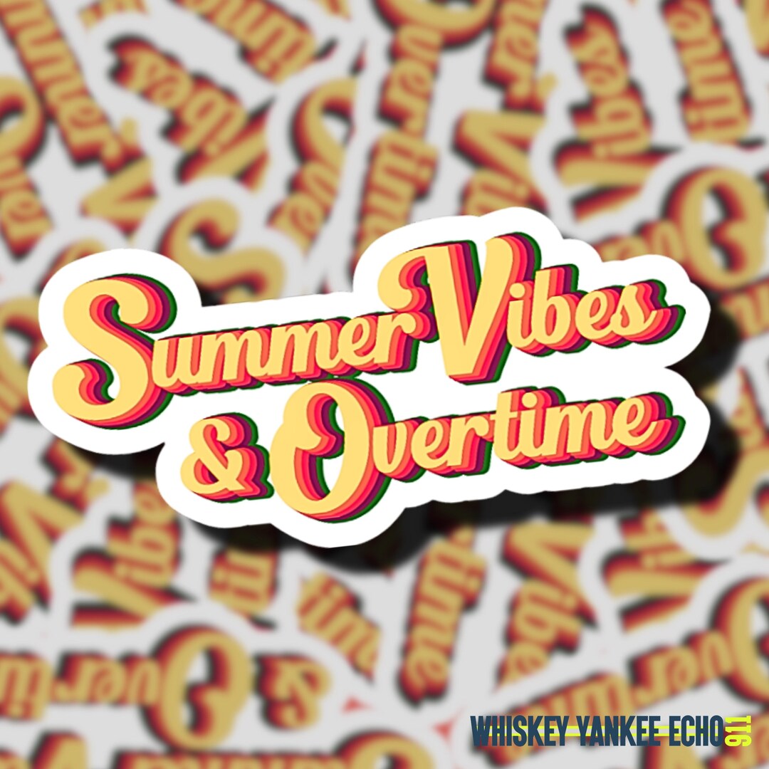 Summer Vibes & Overtime | Paramedic Sticker | EMT | First Responders ...