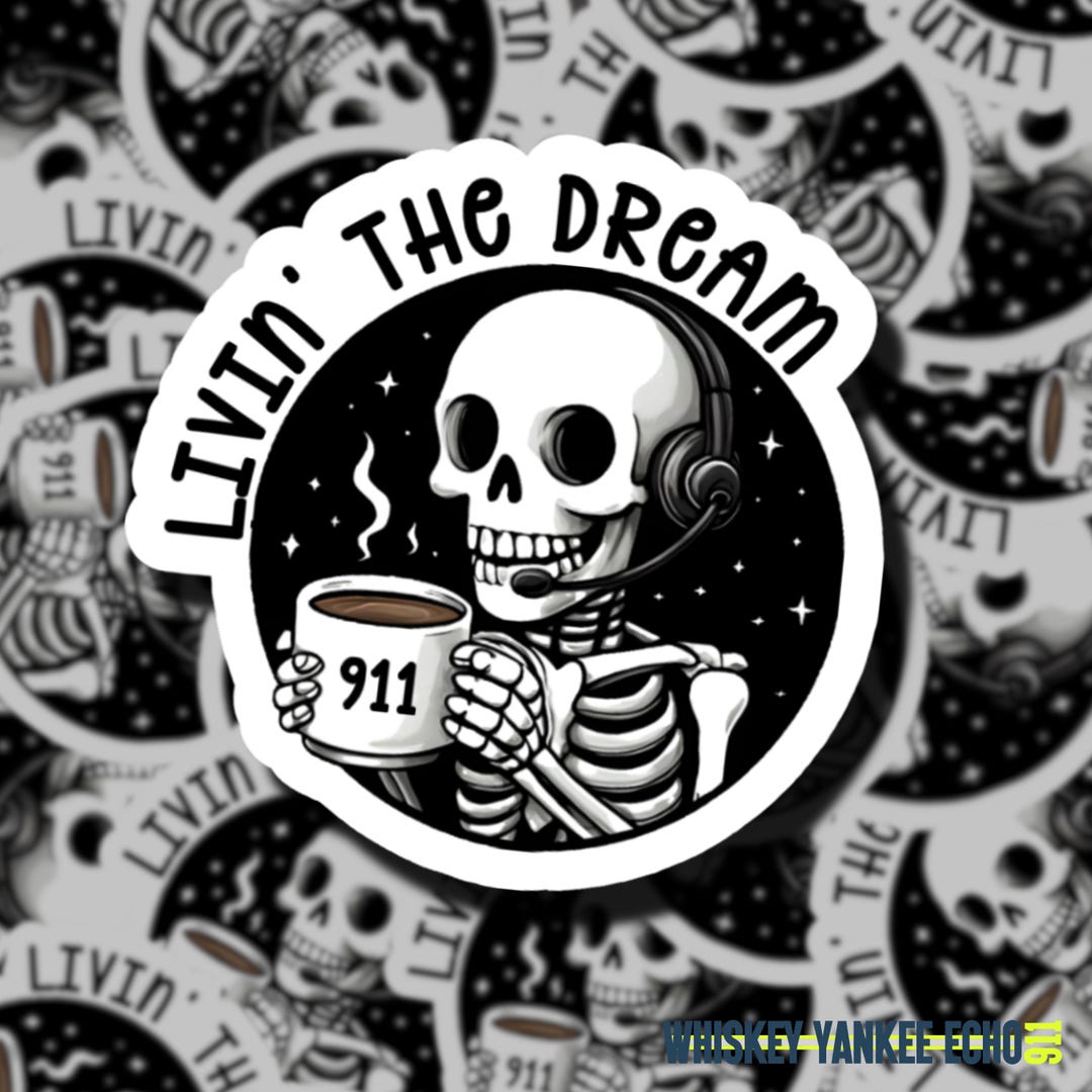 Livin' the Dream. | 911 Dispatcher Sticker | 911 Call Taker ...