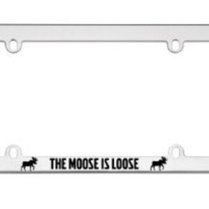 The Moose is Loose License Plate Frame Free Shipping - Etsy