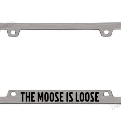 The Moose is Loose License Plate Frame - Etsy