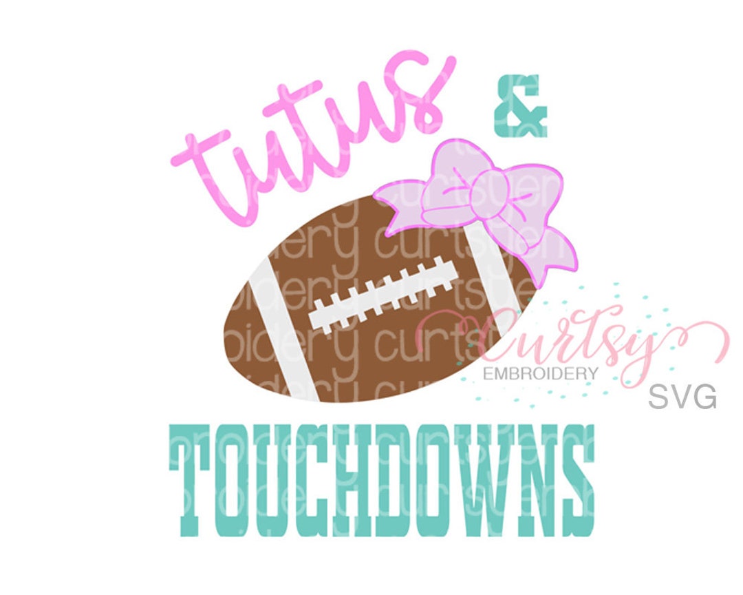 Tutus and Touchdowns SVG / Football Cutting File / Football Clipart ...