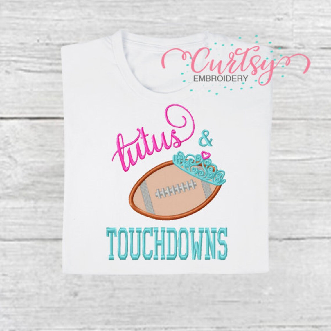 Tutus and Touchdowns Embroidery Design / Tutus and Touchdowns Applique ...