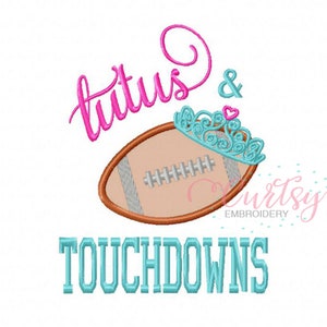 Tutus and Touchdowns Embroidery Design / Tutus and Touchdowns Applique ...