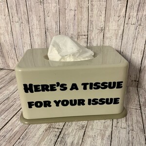 Here’s A Tissue for Your Issue Decal, Tissue Holder Vinyl Decal Sticker ...