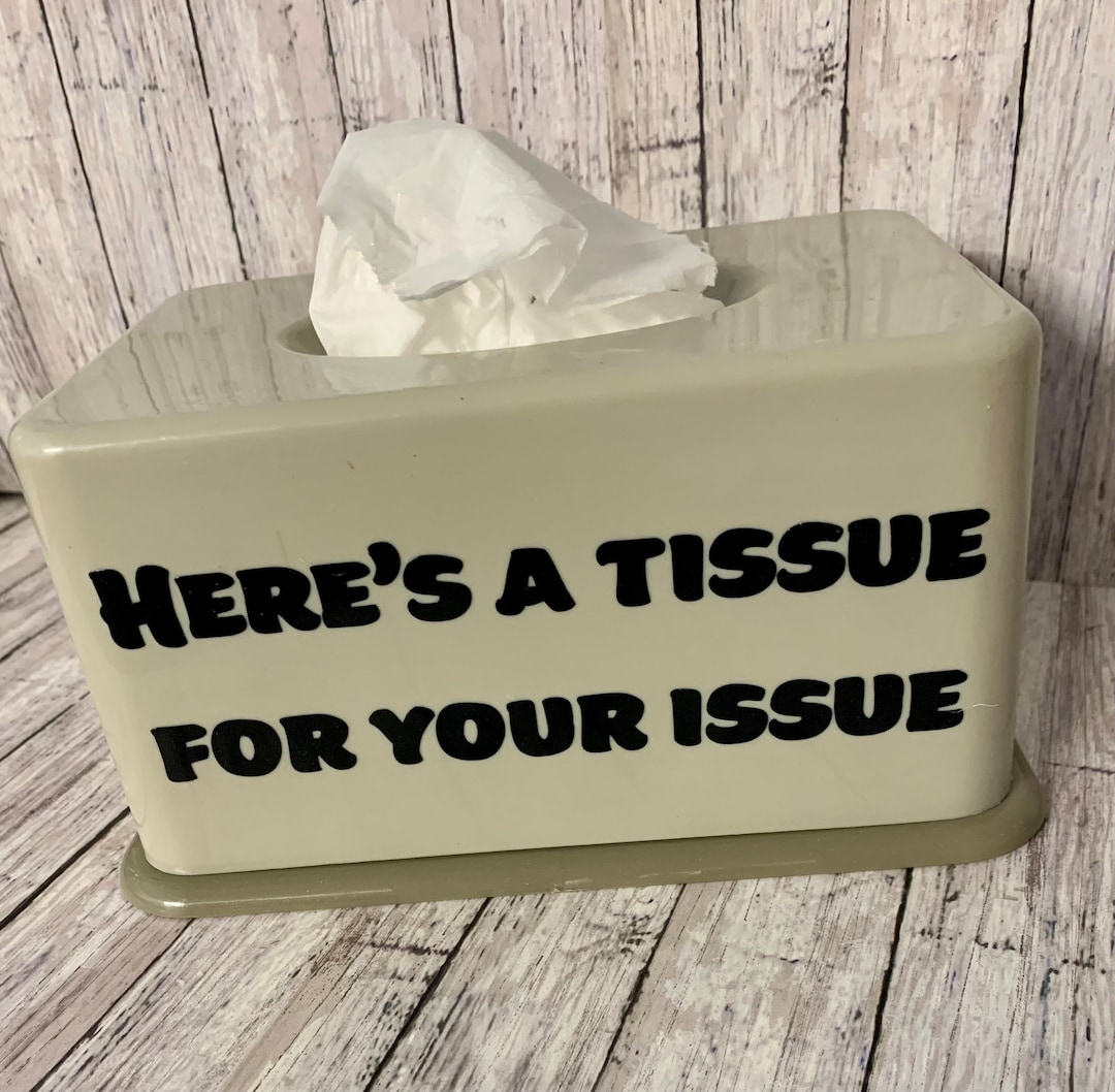 Here’s A Tissue for Your Issue Decal, Tissue Holder Vinyl Decal Sticker ...