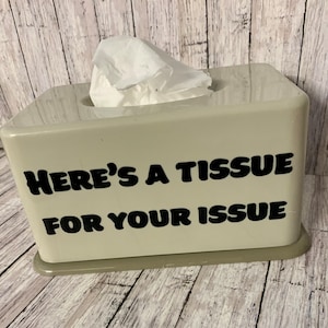 Here’s A Tissue for Your Issue Decal, Tissue Holder Vinyl Decal Sticker ...