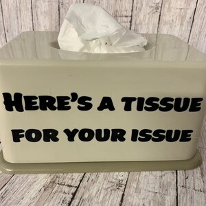 Here’s A Tissue for Your Issue Decal, Tissue Holder Vinyl Decal Sticker ...