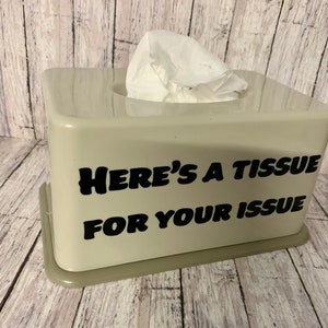 Here’s A Tissue for Your Issue Decal, Tissue Holder Vinyl Decal Sticker ...