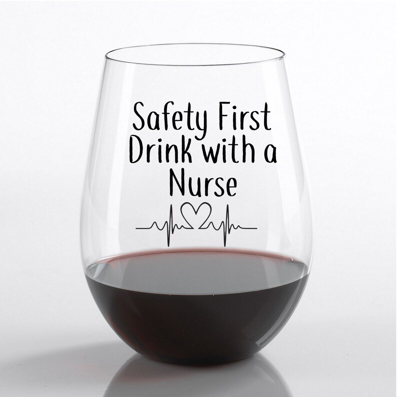 Nurse Wine Glass L Fun Nurse Appreciation T L Safety First Etsy