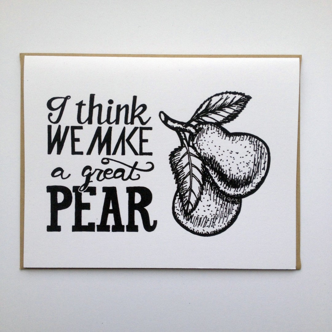 I Think We Make a Great PEAR Hand Lettered Greeting Card - Etsy