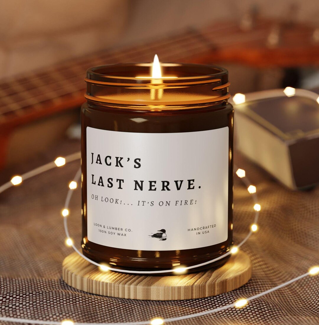 Custom Last Nerve Soy Wax Candle, Oh Look It's on Fire, Funny ...