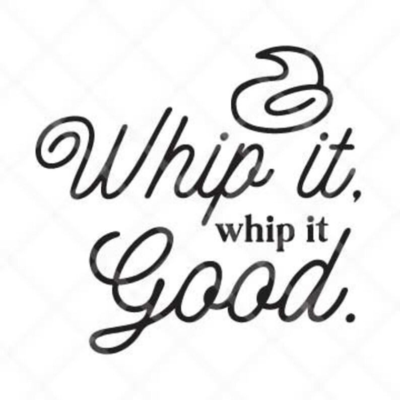 Whip It, Whip It Good SVG Cut File - Etsy
