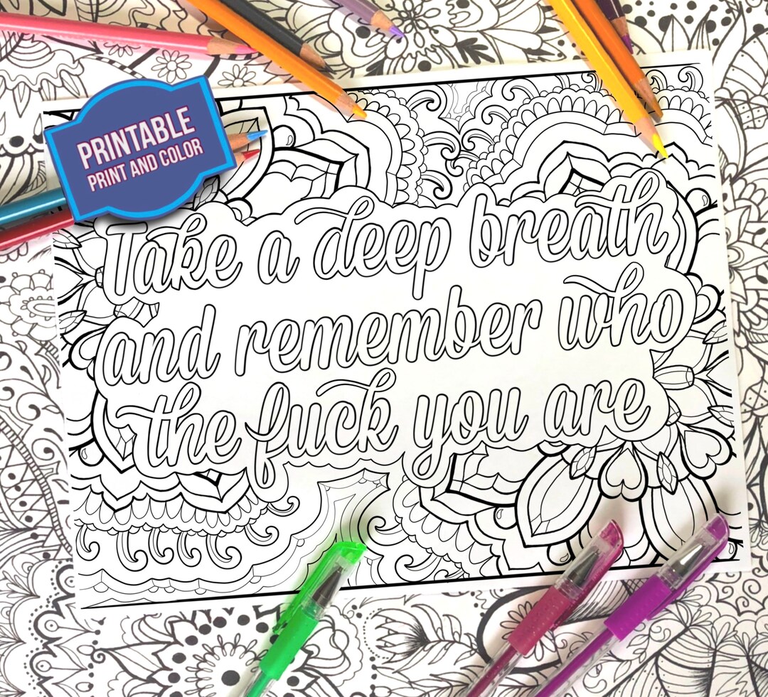 Coloring Page - Take a Deep Breath and Remember Who the Fuck You Are ...
