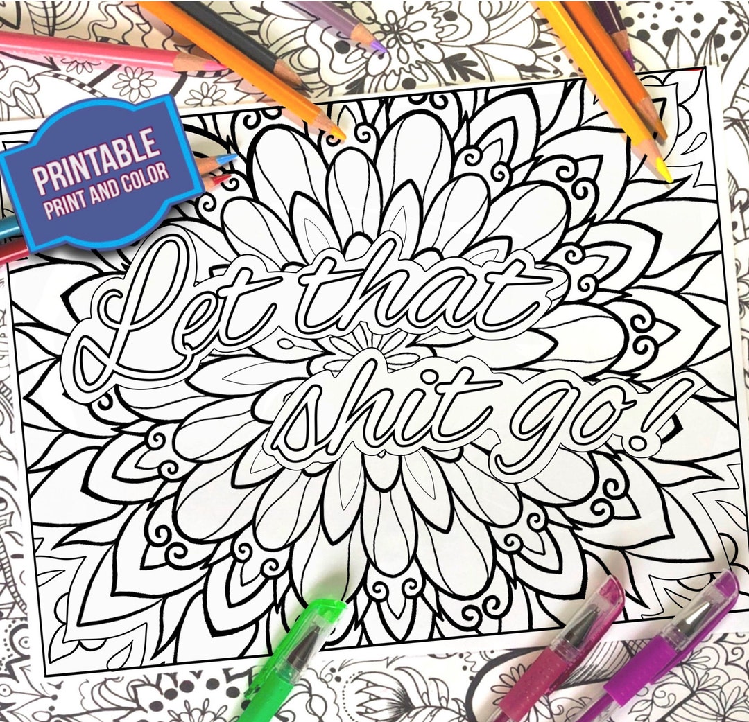 Coloring Page - Let That Shit Go - Sassy Coloring Page - Print and ...