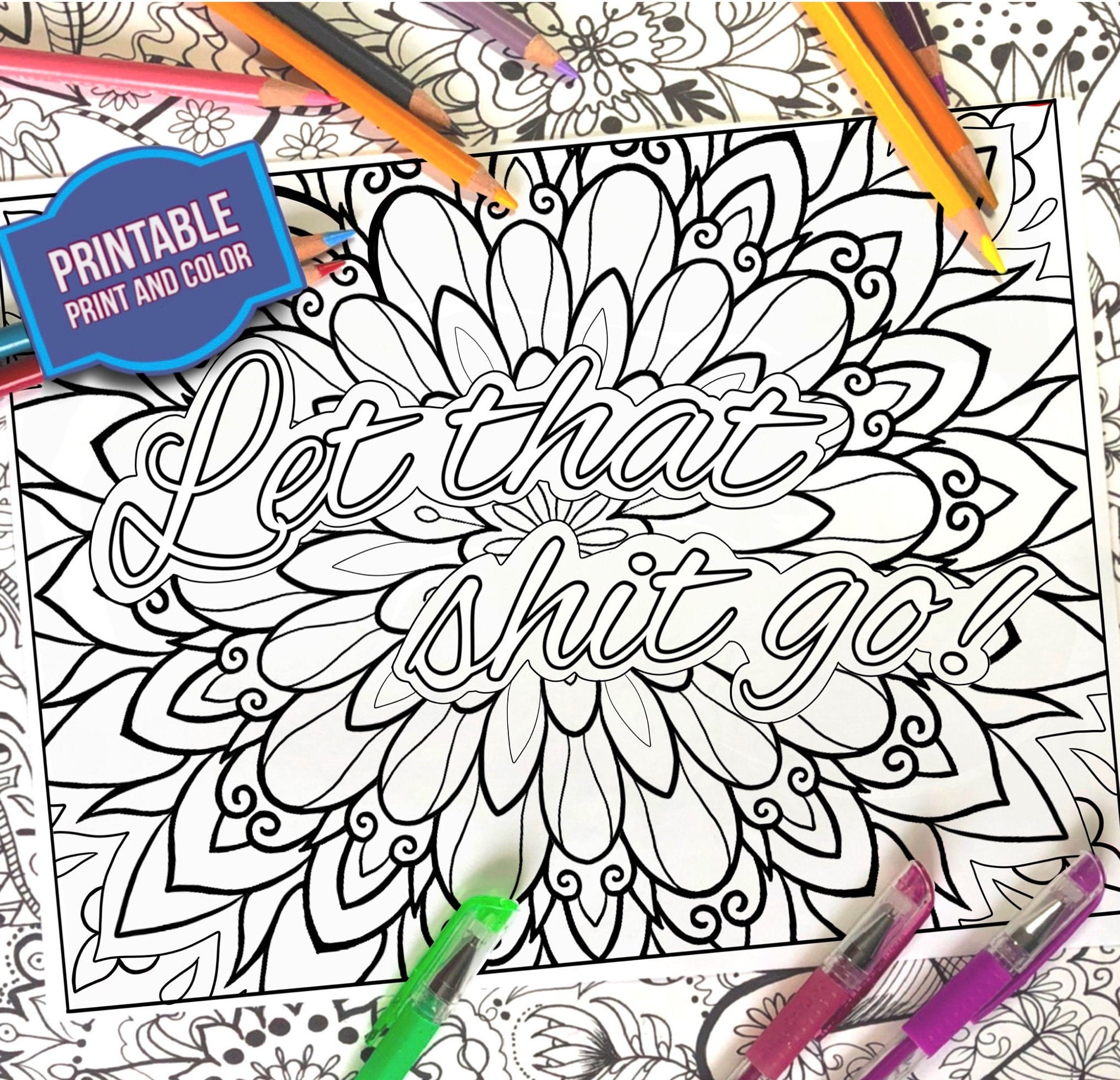 Sassy Mandala Coloring Page - "let That Shit Go" - Adult Coloring Sheet ...