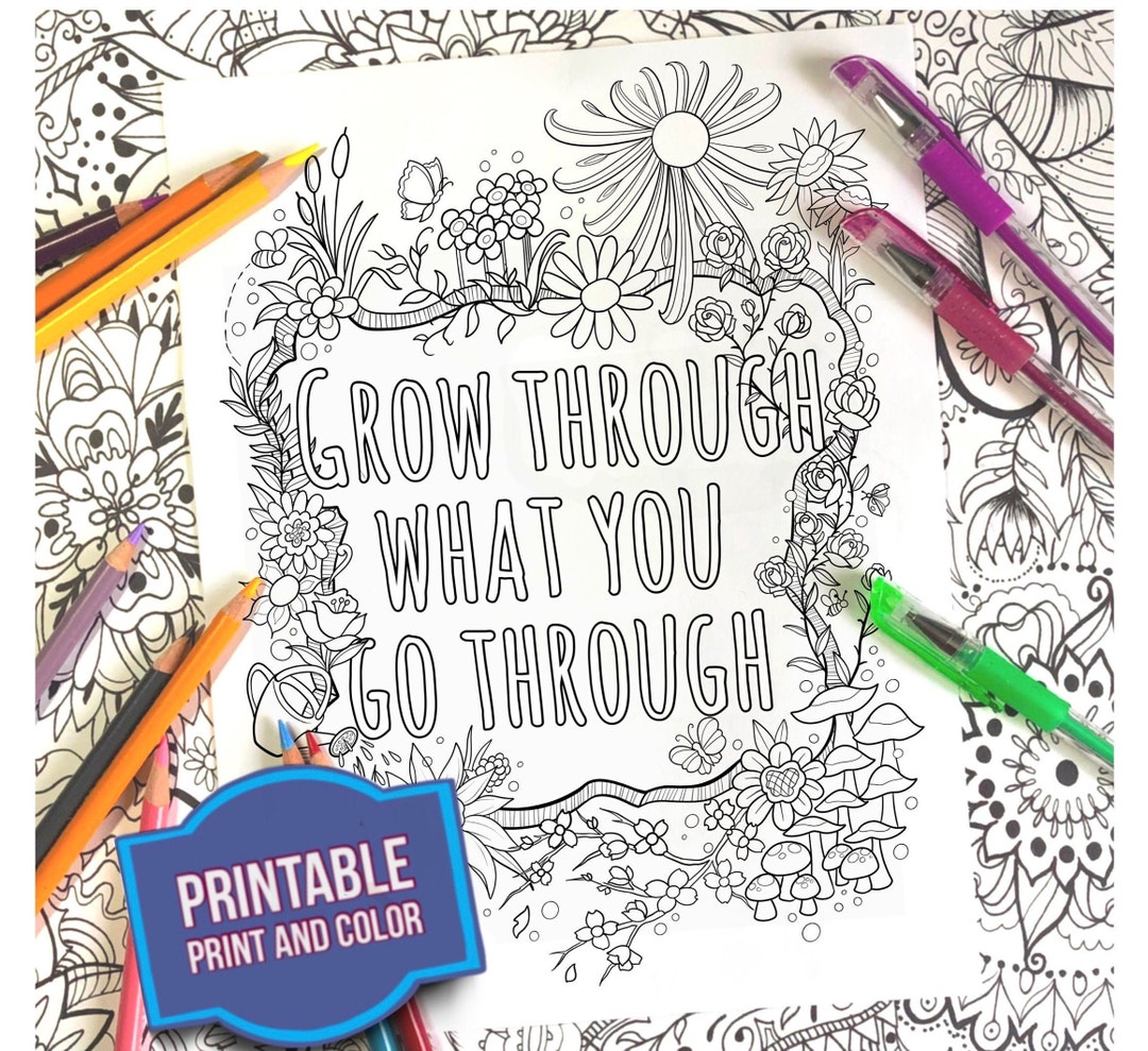 Coloring Page - Grow Through What You Go Through - Inspirational Quote ...