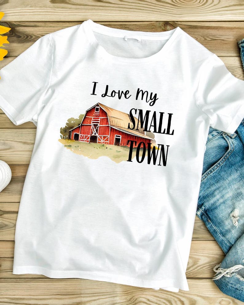 I Love My Small Town Barn Design - PNG - Perfect for T-shirts, Bags ...