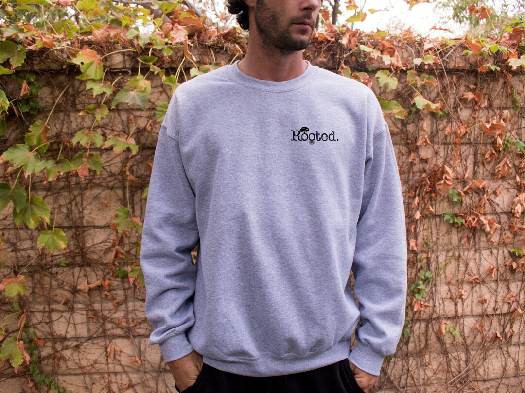 Rooted - Sweatshirt | Adult Crewneck Sweatshirt (S-XL) | Unisex ...
