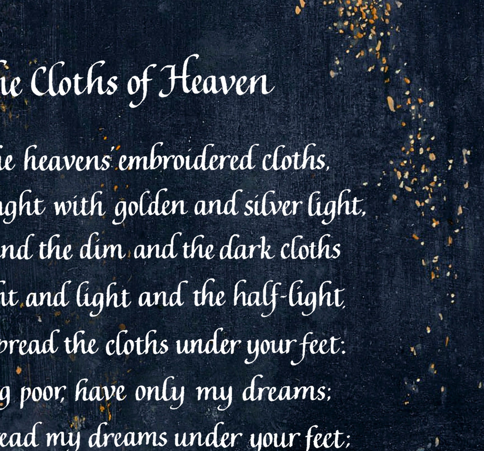 The Cloths of Heaven WB. Yeats, Anniversary Gift, Calligraphy Romantic ...