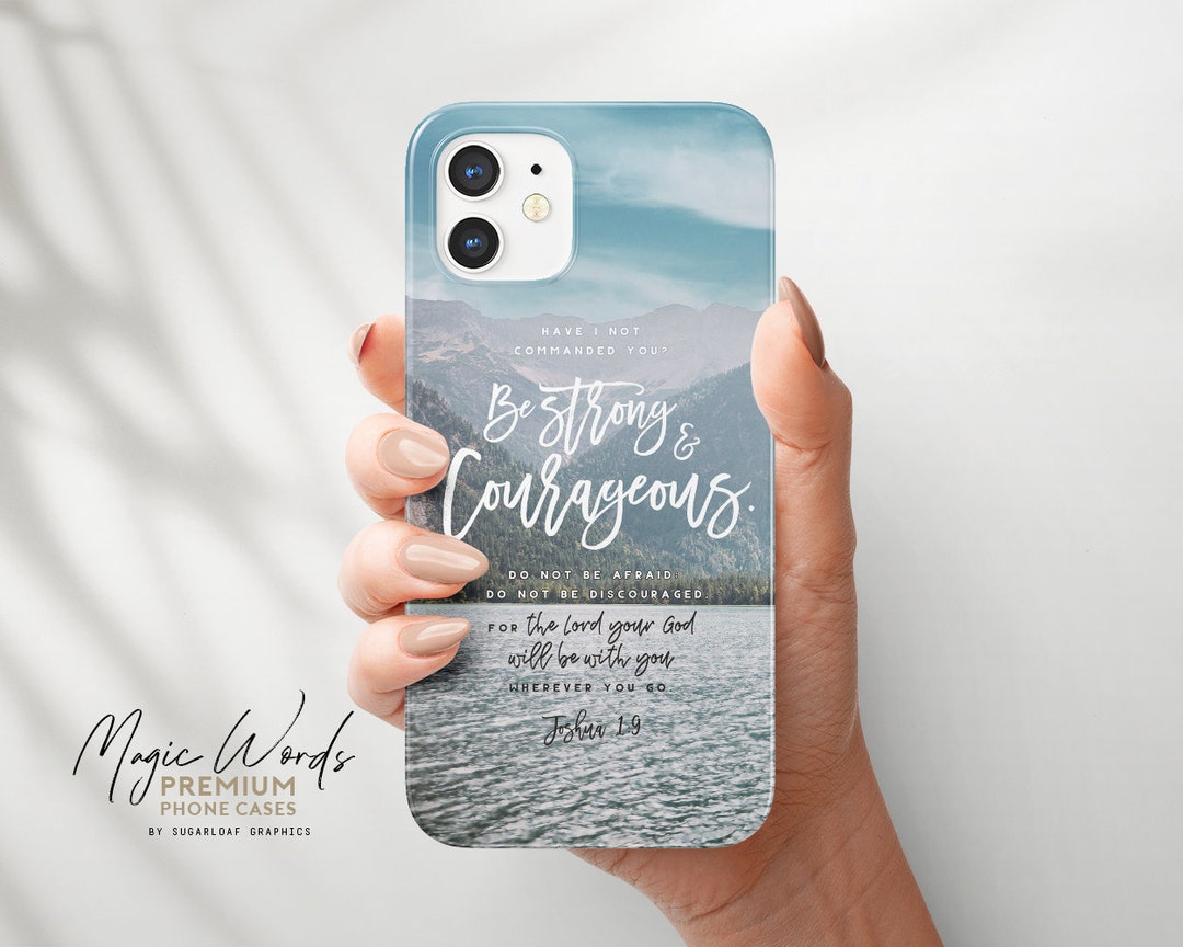 Joshua 1:9 Be Strong and Courageous Bible Verse Phone Case Christian ...