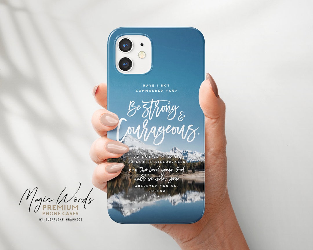 Joshua 1:9 Be Strong and Courageous Bible Verse Phone Case Christian ...