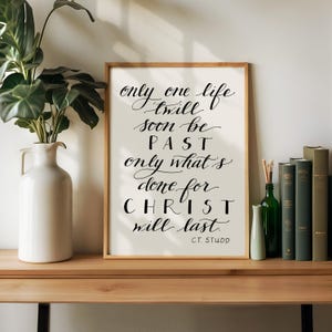 Christian Wall Art, Only One Life Quote | CT Studd, Twill Soon Be Past ...