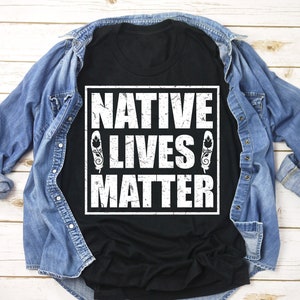 Native Lives Matter Shirt, Hoodie, Sweatshirt, Indigenous Lives Tshirt ...