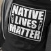 Native Lives Matter Shirt Hoodie Sweatshirt Indigenous - Etsy