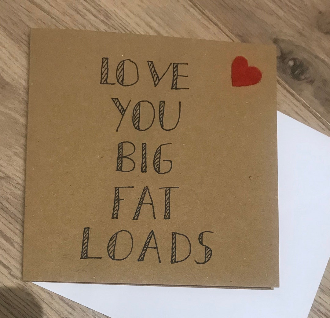 Love You Big Fat Loads Card - Etsy