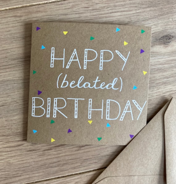 Belated birthday card happy belated birthday sorry its | Etsy