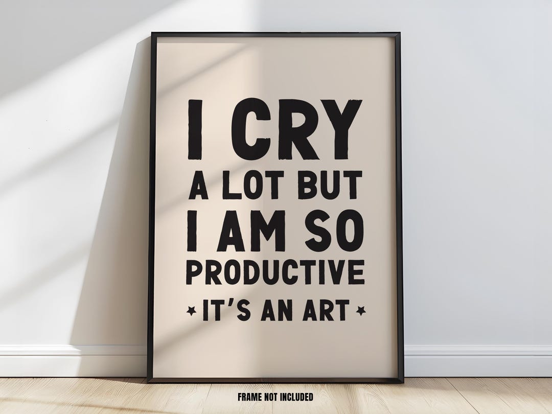 Wall Art Print | I Cry a Lot but I Am so Productive It's an Art | Ttpd ...