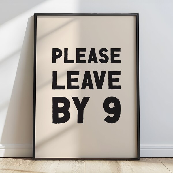 Please Leave by 9 - Etsy