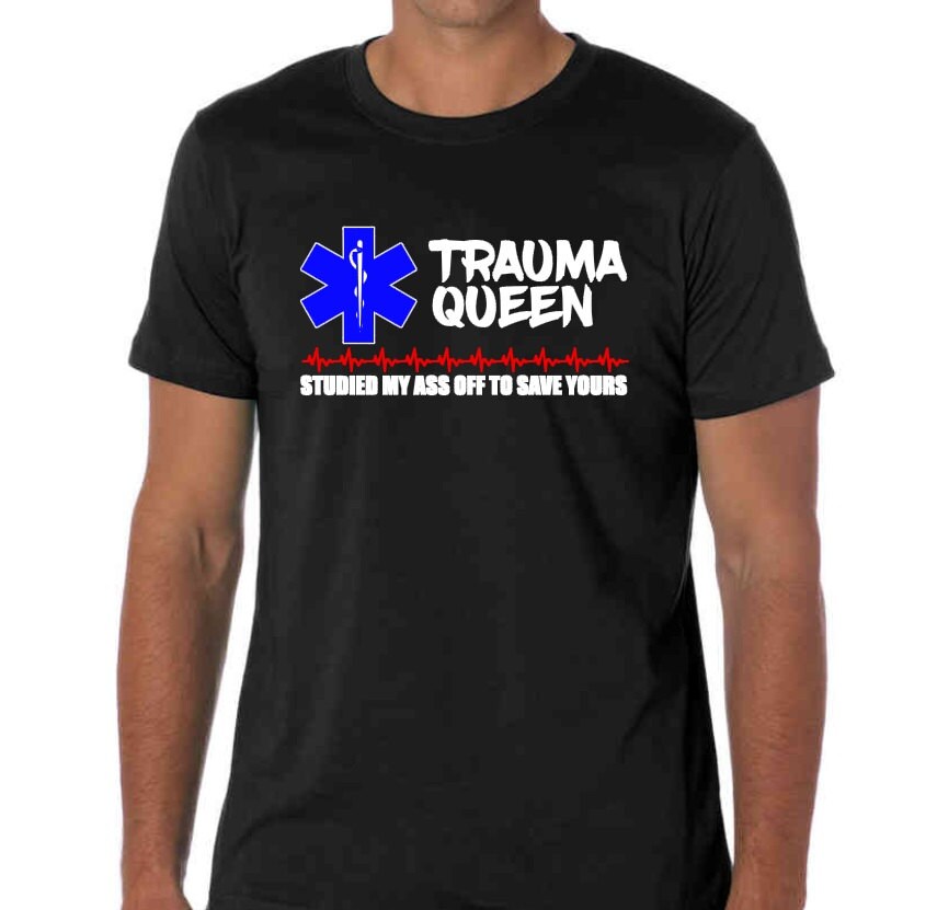 EMT Paramedic Nurse or Doctor Trauma Queen T-Shirt | Etsy