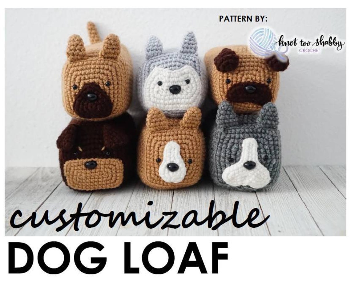 PATTERN SET: Amigurumi Crochet Pattern Customizable Dog Loaf - Etsy