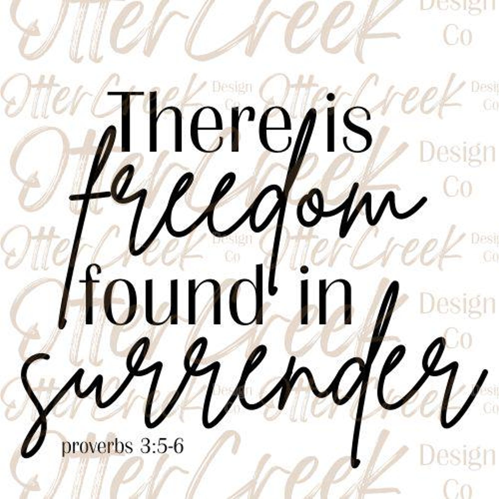 There is Freedom Found in Surrender, Black Lettering (PNG Digital ...