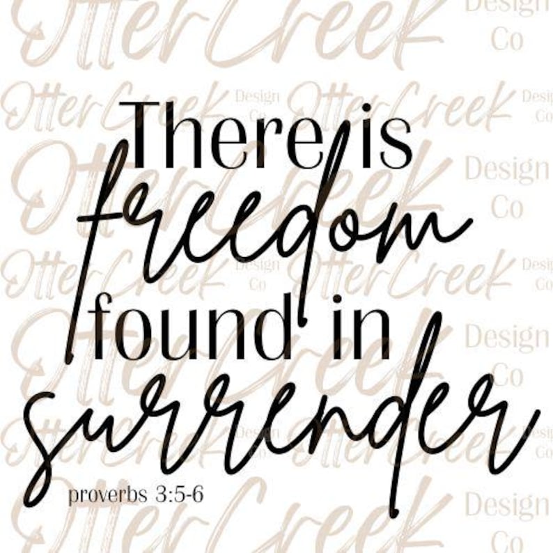 There is Freedom Found in Surrender, Black Lettering (PNG Digital ...