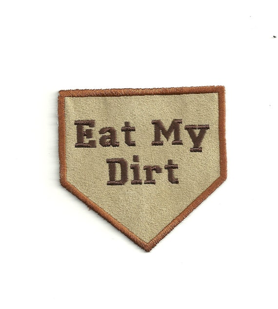 Eat My Dirt Baseball Patch Custom Made - Etsy
