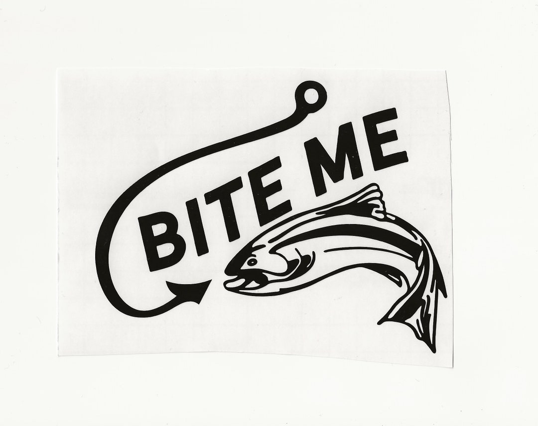 Bite Me - Hook and Fish, Vinyl Decal! Multiple Sizes and Colors Custom ...