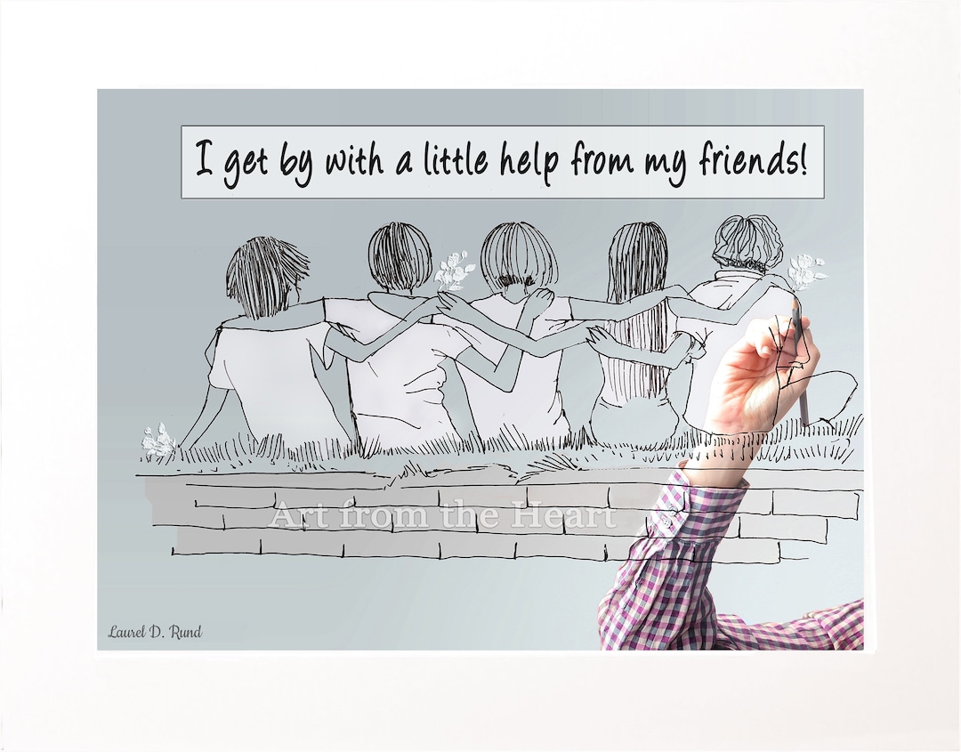 Friendship Quote Print: 'I Get by With a Little Help From My Friends ...