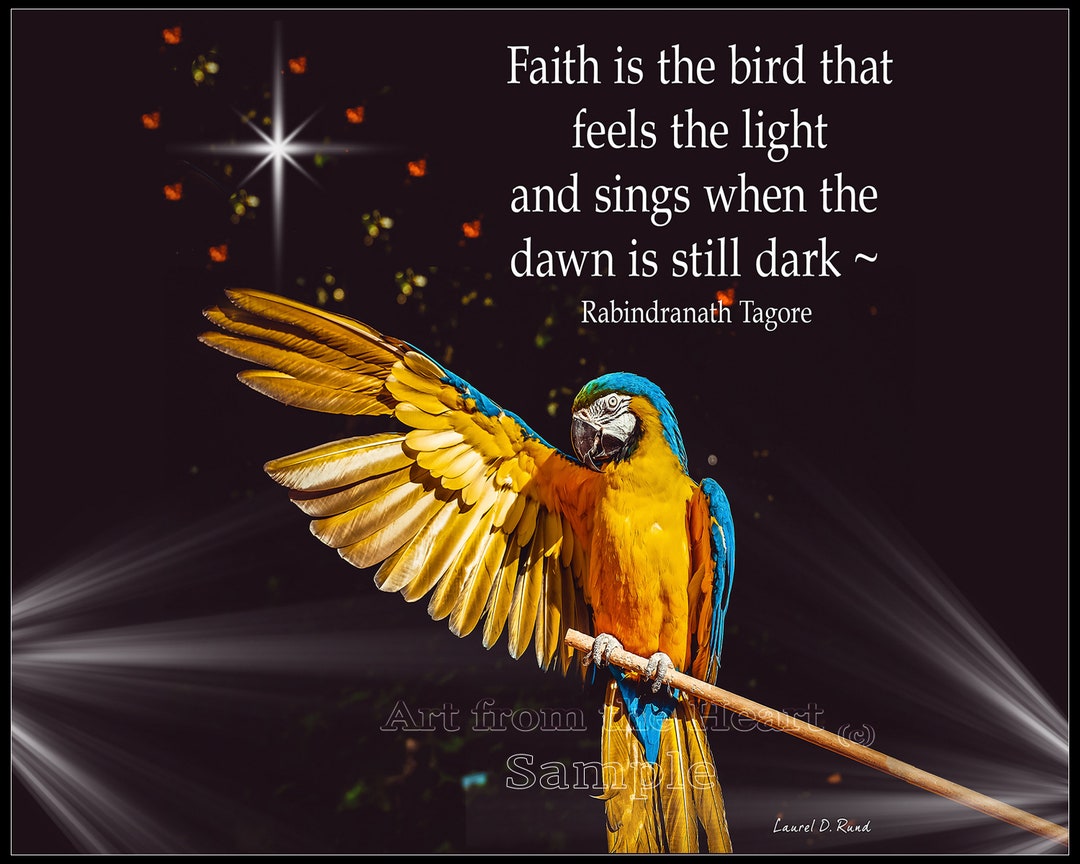 FAITH QUOTE ART R. Tagore - Faith is the Bird That Feels the Light and ...